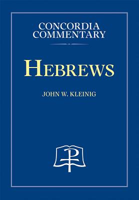 HEBREWS ー CONCORDIA COMMENTARY John W Kleinig CONCORDIA PUB HOUSE2017 Hardcover English ISBN：9780758616036 洋書 Social Sci...