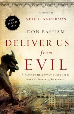 DELIVER US FROM EVIL REPACKAGE Don Basham Neil T. Anderson CHOSEN BOOKS2014 Paperback Repackaged English ISBN：9780800796...