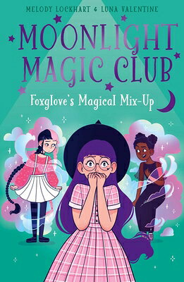 MOONLIGHT MAGIC CLUB FOXGLOVES Lockhart ARCTURUS ED2024 Paperback English ISBN：9781398836037 洋書 Books for kids（児童書） Juve...