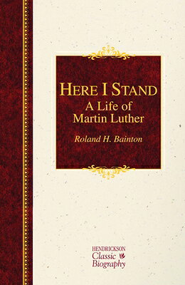 HERE I STAND A LIFE OF MARTIN Hendrickson Classic Biographies Roland H. Bainton HENDRICKSON PUBL2015 Hardcover English I...