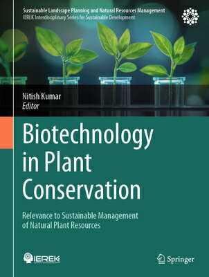 BIOTECHNOLOGY IN PLANT CONSERV Sustainable Landscape Planning and Natural Resources Management Nitish Kumar SPRINGER NAT...
