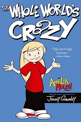 WHOLE WORLDS CRAZY Amelia Rules! Jimmy Gownley Jimmy Gownley ATHENEUM BOOKS2009 Paperback English ISBN：9781416986041 洋書 ...
