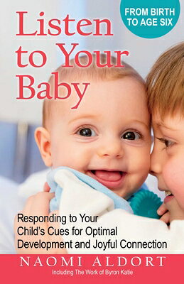 LISTEN TO YOUR BABY Naomi Aldort HEALTH COMMUNICATIONS2026 Paperback English ISBN：9780757326042 洋書 Family life & Comics（...