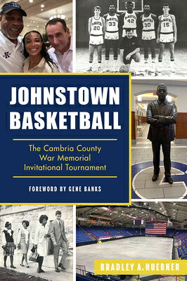 JOHNSTOWN BASKETBALL Sports Bradley A. Huebner Gene Banks HISTORY PR2024 Paperback English ISBN：9781467156042 洋書 Social ...