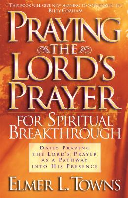 PRAYING THE LORDS PRAYER FOR S Elmer L. Towns Yonggi Cho REGAL BOOKS1997 Paperback English ISBN：9780764216046 洋書 Social ...