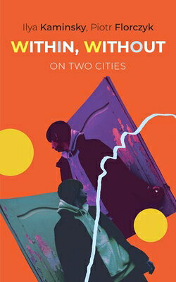 W/IN W/O Ilya Kaminsky Piotr Florczyk SEA BOATING2026 Paperback English ISBN：9781803096049 洋書 Fiction & Literature（小説＆文芸...