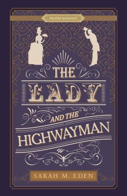 LADY & THE HIGHWAYMAN Proper Romance Victorian Sarah M. Eden SHADOW MOUNTAIN PUB2019 Paperback English ISBN：978162972605...