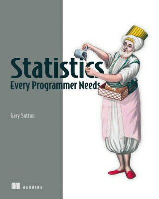 STATISTICS EVERY PROGRAMMER NE Gary Sutton MANNING PUBN2025 Paperback English ISBN：9781633436053 洋書 Computers & Science（...