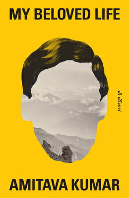 MY BELOVED LIFE Amitava Kumar KNOPF2024 Hardcover English ISBN：9780593536063 洋書 Fiction & Literature（小説＆文芸） Fiction