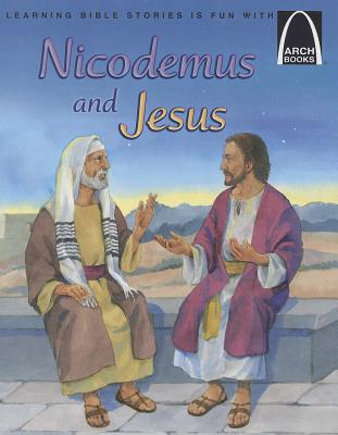 ARCHーNICODEMUS & JESUS ー ARCH Arch Books Jonathan W Schkade CONCORDIA PUB HOUSE2014 Paperback English ISBN：9780758646064...