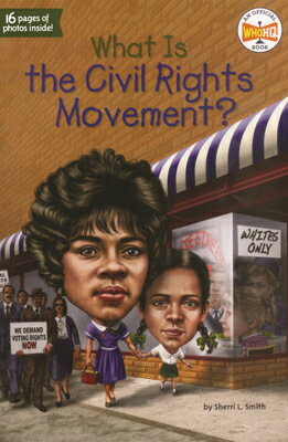 WHAT IS THE CIVIL RIGHTS MOVEM What Was? Sherri L. Smith Who Hq Tim Foley BOUND TO STAY BOUND2020 Prebound English ISBN：...