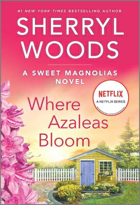 WHERE AZALEAS BLOOM R/E Sweet Magnolias Novel Sherryl Woods MIRA2022 Mass　Market　Paperbound Reissue English ISBN：9780778...