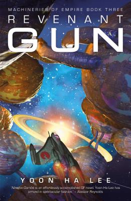 REVENANT GUN The Machineries of Empire Yoon Ha Lee SOLARIS2018 Paperback English ISBN：9781781086070 洋書 Fiction & Literat...