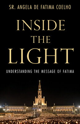 INSIDE THE LIGHT Angela de Fatima Coelho TAN BOOKS & PUBL2020 Hardcover English ISBN：9781505116076 洋書 Social Science（社会科...