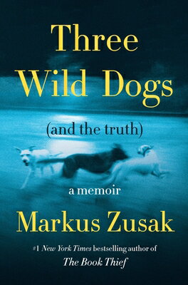 3 WILD DOGS (AND THE TRUTH) Markus Zusak HARPERCOLLINS2025 Hardcover English ISBN：9780063426078 洋書 Fiction & Literature（...