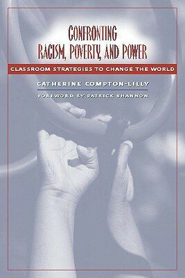CONFRONTING RACISM POVERTY & P Patrick Shannon Cathy ComptonーLilly HEINEMANN EDUC BOOKS2004 Paperback English ISBN：97803...