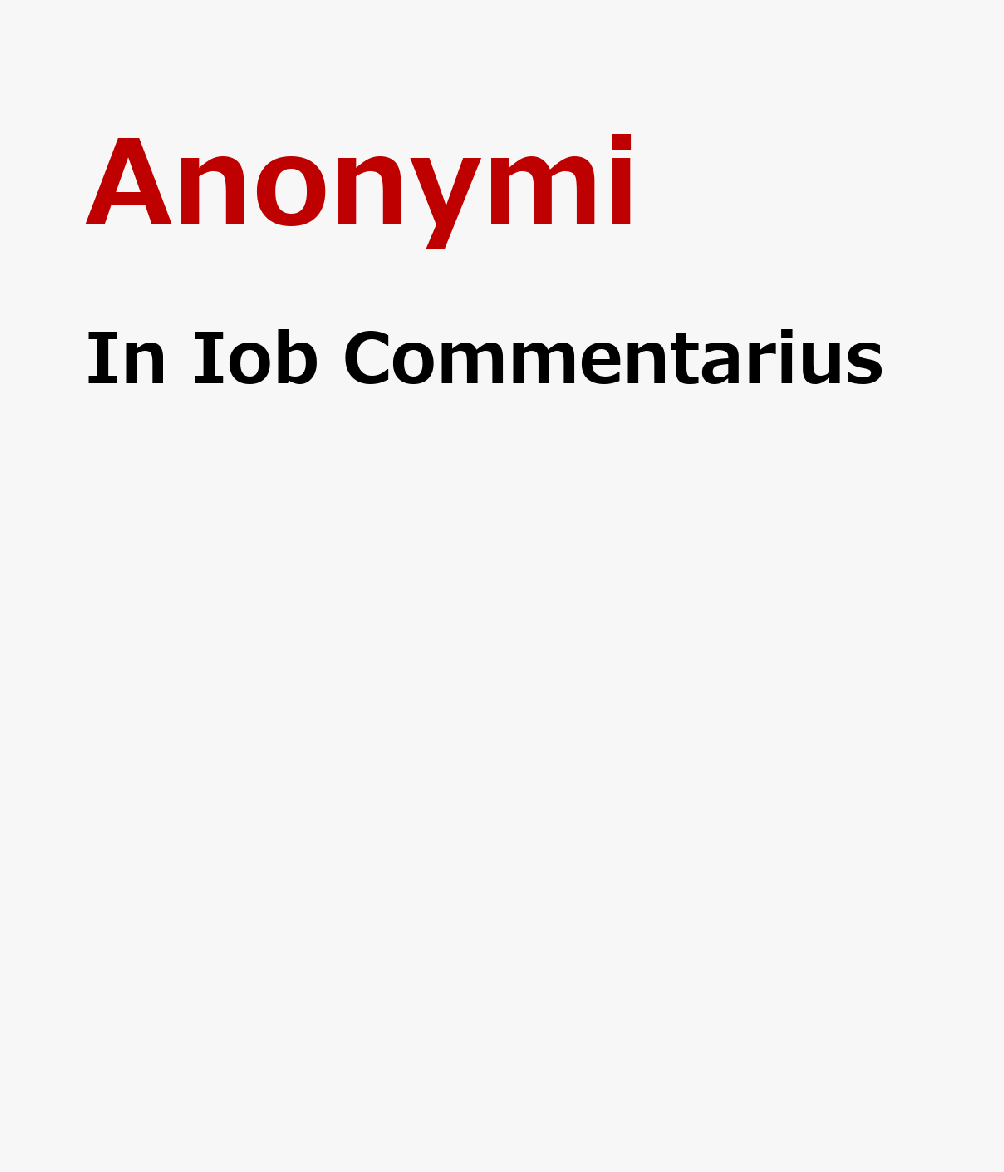 LATーIN IOB COMMENTARIUS Corpus Scriptorum Ecclesiasticorum Latinorum Anonymi AUSTRIAN ACADEMY OF SCIENCES2006 Paperback ...