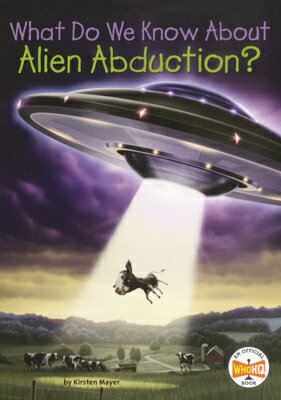 WHAT DO WE KNOW ABT ALIEN ABDU What Do We Know About? Kirsten Mayer Who Hq Tim Foley BOUND TO STAY BOUND2023 Prebound En...
