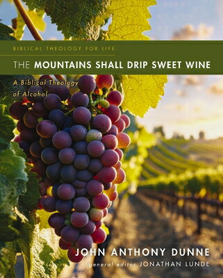 MOUNTAINS SHALL DRIP SWEET WIN Biblical Theology for Life John Anthony Dunne Jonathan Lunde ZONDERVAN ACADEMIC2025 Paper...