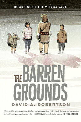 BARREN GROUNDS (THE MISEWA SAG The Misewa Saga David A. Robertson PUFFIN BOOKS2020 Hardcover English ISBN：9780735266100 ...