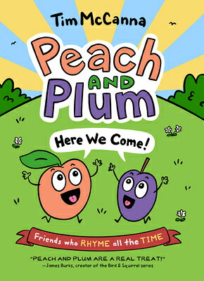 PEACH & PLUM HERE WE COME Peach and Plum Tim McCanna LITTLE BROWN BOOKS FOR YOUNG R2022 Hardcover English ISBN：978031630...