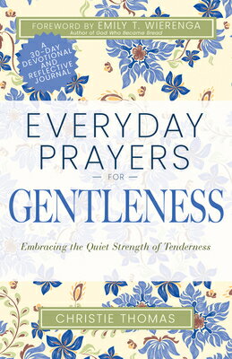 EVERYDAY PRAYERS FOR GENTLENES Everyday Prayers Christie Thomas Emily T. Wierenga WHITAKER HOUSE2026 Paperback English I...