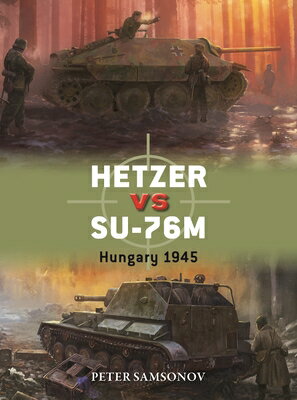 HETZER VS SUー76M Duel Peter Samsonov Edouard A. Groult OSPREY PUB INC2025 Paperback English ISBN：9781472866103 洋書 Social...