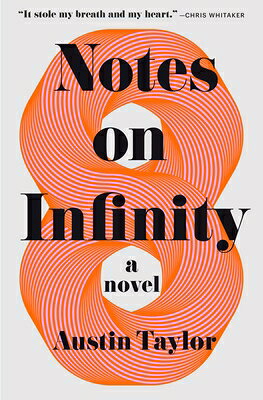 NOTES ON INFINITY Austin Taylor CELADON BOOKS2025 Hardcover English ISBN：9781250376107 洋書 Fiction & Literature（小説＆文芸） Fi...
