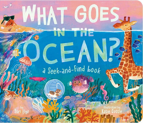 WHAT GOES IN THE OCEAN Dori Elys Katie Cottle LITTLE SIMON2024 Board　Books English ISBN：9781665956109 洋書 Books for kids（...