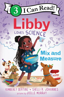 LIBBY LOVES SCIENCE MIX & MEAS I Can Read Level 3 Kimberly Derting Shelli R. Johannes Joelle Murray GREENWILLOW2021 Hard...