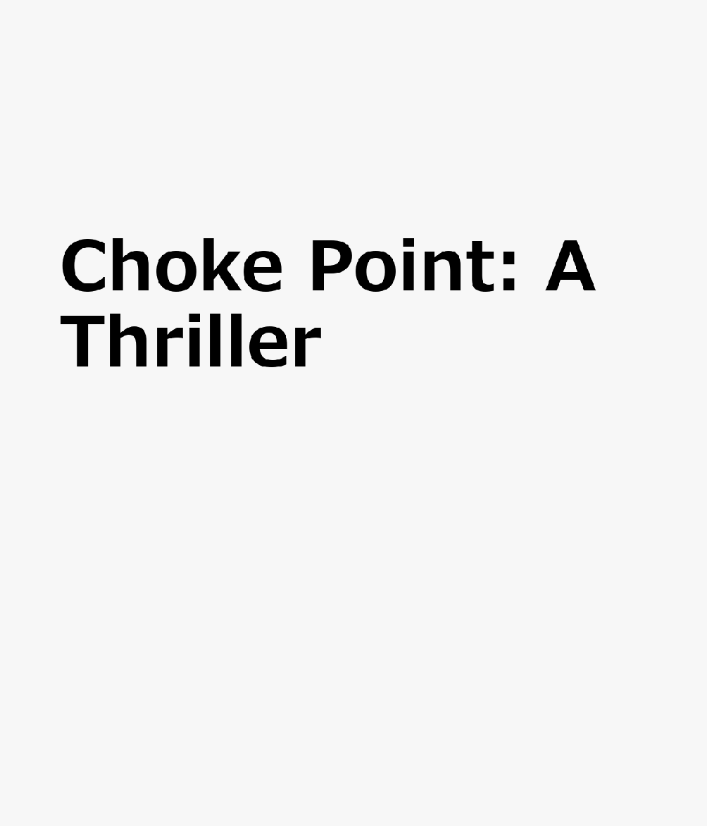CHOKE POINT ーLP Scot Harvath Brad Thor THORNDIKE PR2026 Hardcover English ISBN：9781420536126 洋書 Fiction & Literature（小説＆...