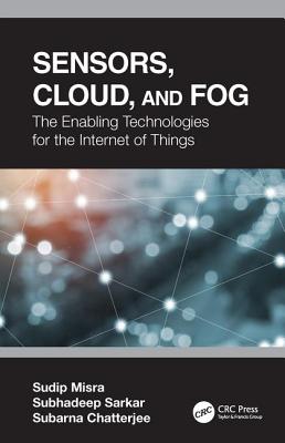 SENSORS CLOUD & FOG Sudip Misra Subhadeep Sarkar Subarna Chatterjee CRC PR INC2019 Paperback English ISBN：9780367196127 ...