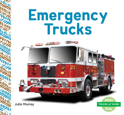 EMERGENCY TRUCKS Trucks at Work Julie Murray ABDO KIDS JUNIOR2023 Library　Binding English ISBN：9781098266134 洋書 Books fo...