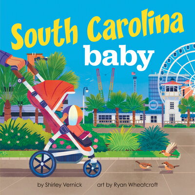 SOUTH CAROLINA BABY Local Baby Books Shirley Vernick Ryan Wheatcroft HOMETOWN WORLD2024 Board　Books English ISBN：9781728...