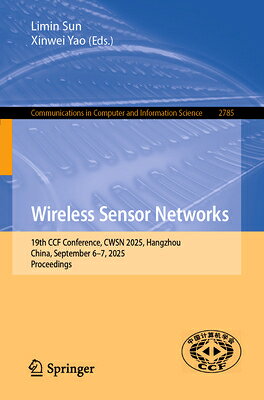 WIRELESS SENSOR NETWORKS Communications in Computer and Information Science Limin Sun Xinwei Yao SPRINGER2026 Paperback ...