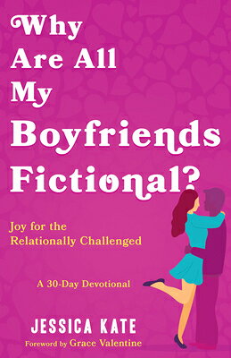WHY ARE ALL MY BOYFRIENDS FICT Jessica Kate Grace Valentine WHITAKER HOUSE2026 Paperback English ISBN：9798887696140 洋書 S...