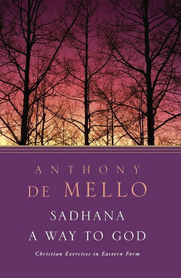 SADHANA A WAY TO GOD Anthony de Mello IMAGE BOOKS1984 Paperback English ISBN：9780385196147 洋書 Social Science（社会科学） Religion