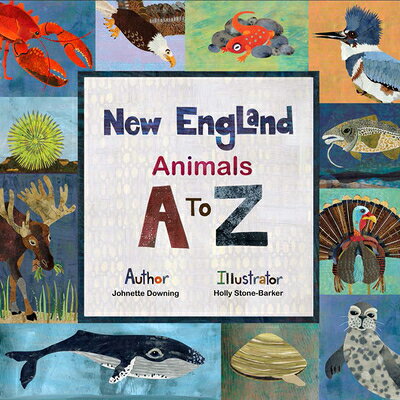 NEW ENGLAND ANIMALS A TO Z Arcadia Children's Books Johnette Downing StoneーBarker Holly ARCADIA CHILDRENS BOOKS2026 Hard...
