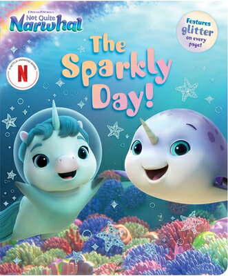 SPARKLY DAY DreamWorks Not Quite Narwhal Gloria Cruz SIMON SPOTLIGHT2024 Board　Books English ISBN：9781665956147 洋書 Books...