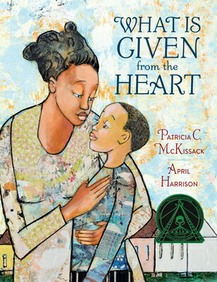 WHAT IS GIVEN FROM THE HEART Patricia C. McKissack April Harrison SCHWARTZ & WADE BOOKS2019 Hardcover English ISBN：97803...