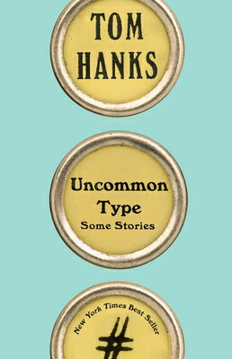 UNCOMMON TYPE Tom Hanks KNOPF2017 Hardcover English ISBN：9781101946152 洋書 Fiction & Literature（小説＆文芸） Fiction