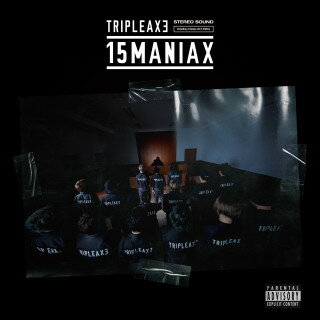 TRIPLE AXE ※12/22以降いただきましたご注文は2021年1月発送となる予定です。BKSCPN_【newcd】 フィフティーンマニアックス トリプルアックス 発売日：2020年12月23日 15MANIAX JAN：458251...