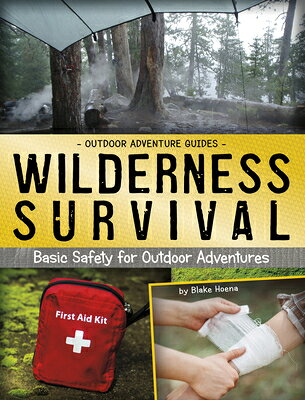 WILDERNESS SURVIVAL Outdoor Adventure Guides Blake Hoena CAPSTONE PR2020 Paperback English ISBN：9781496666154 洋書 Books f...