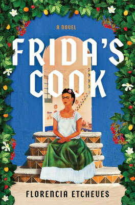 FRIDAS COOK Florencia Etcheves Beth Fowler ATRIA2026 Hardcover English ISBN：9781668076156 洋書 Fiction & Literature（小説＆文芸）...