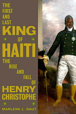 1ST & LAST KING OF HAITI Marlene L. Daut KNOPF2025 Hardcover English ISBN：9780593316160 洋書 Social Science（社会科学） History