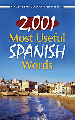 2001 MOST USEFUL SPANISH WORDS Dover Language Guides Spanish Pablo Garcia Loaeza DOVER PUBN INC2010 Paperback English IS...