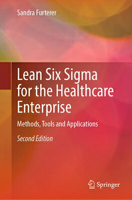 LEAN 6 SIGMA FOR THE HEALTHCAR Sandra Furterer SPRINGER NATURE2026 Hardcover Second 2026 English ISBN：9781447176169 洋書 B...