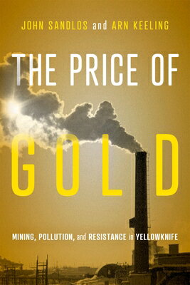 PRICE OF GOLD McGillーQueen's Rural, Wildland, and Resource Studies John Sandlos Arn Keeling MCGILL QUEENS UNIV PR2025 Pa...