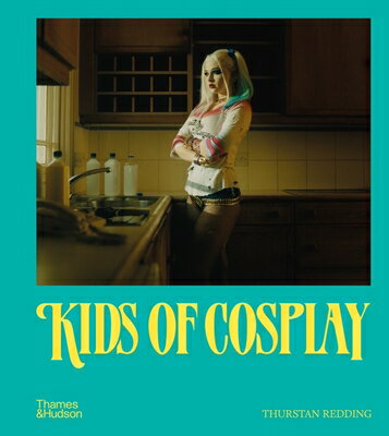 KIDS OF COSPLAY Thurstan Redding THAMES & HUDSON2023 Hardcover English ISBN：9780500026175 洋書 NonーClassifiable（その他）
