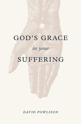 GODS GRACE IN YOUR SUFFERING David Powlison CROSSWAY BOOKS2018 Paperback English ISBN：9781433556180 洋書 Social Science（社会...